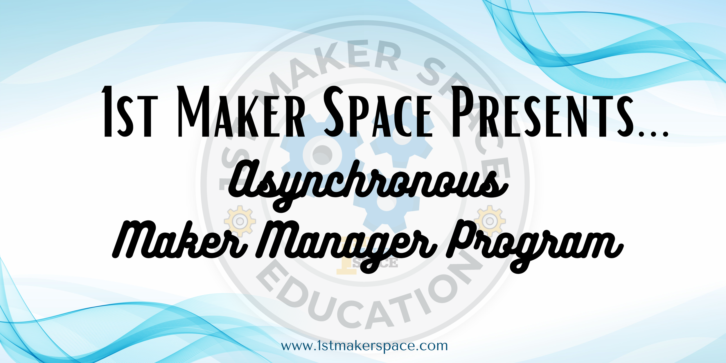 Maker Manager Program | 1st Maker Space
