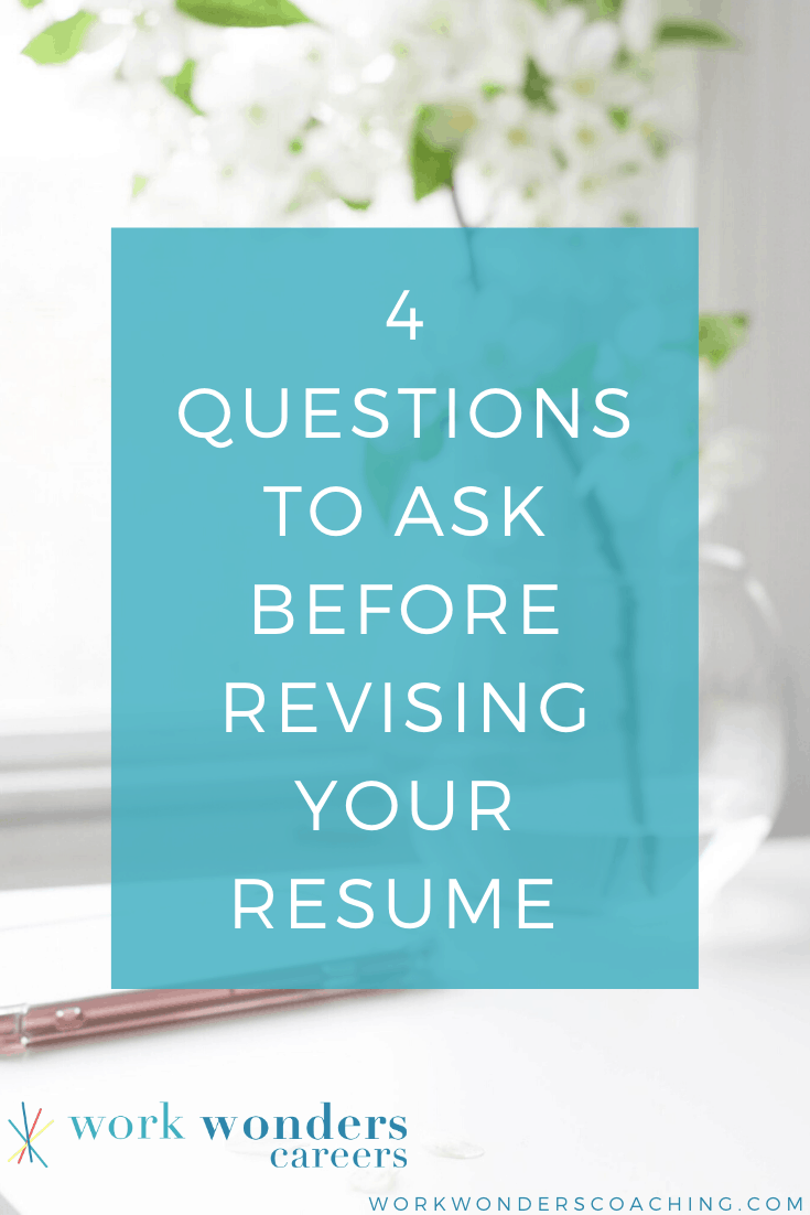 4 Questions to Ask Before Revising Your Resume — Work Wonders