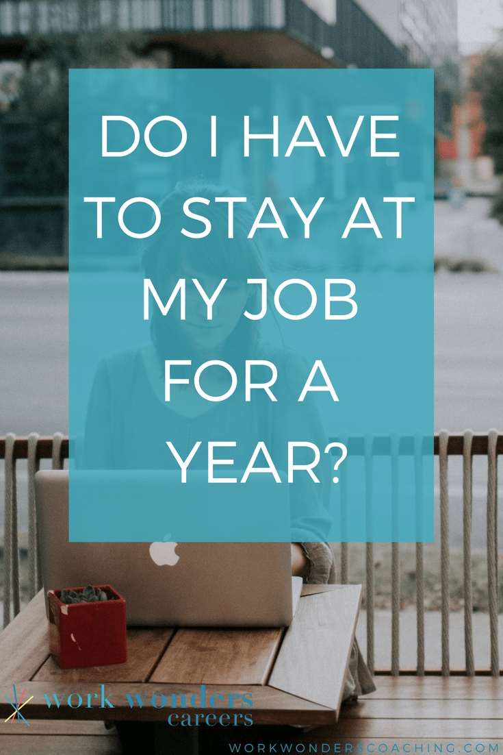 Do I have to stay at my job for a year? — Work Wonders