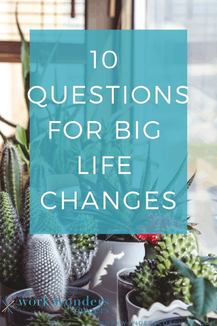 10 Questions for Big Life Changes — Work Wonders