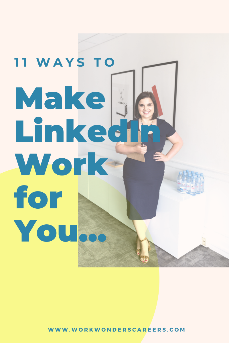 11 Ways to Make LinkedIn Work For You — Work Wonders