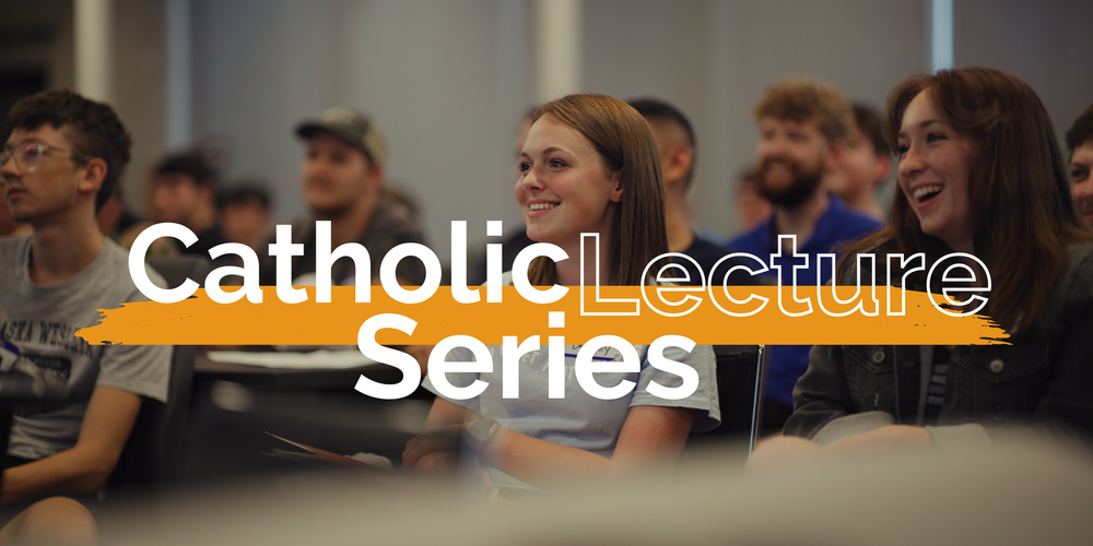 Catholic Lecture Series — JPII Newman Center Omaha