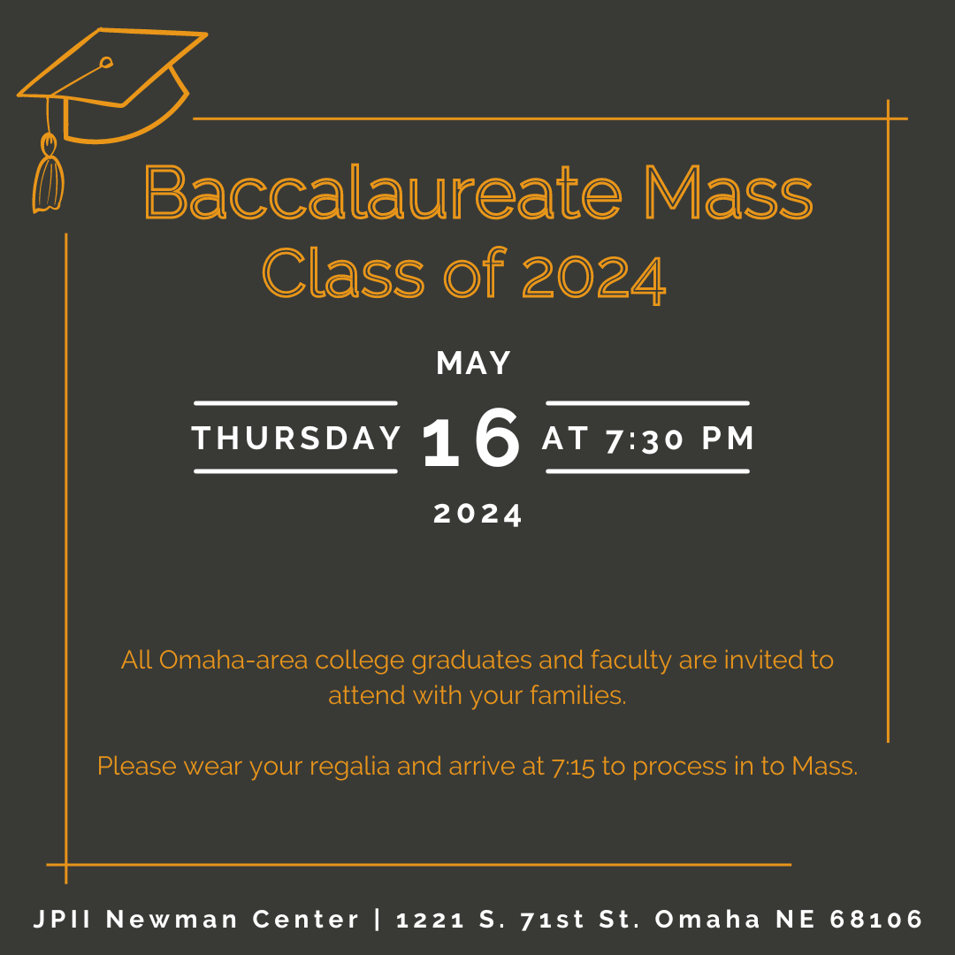 Baccalaureate Mass — JPII Newman Center Omaha