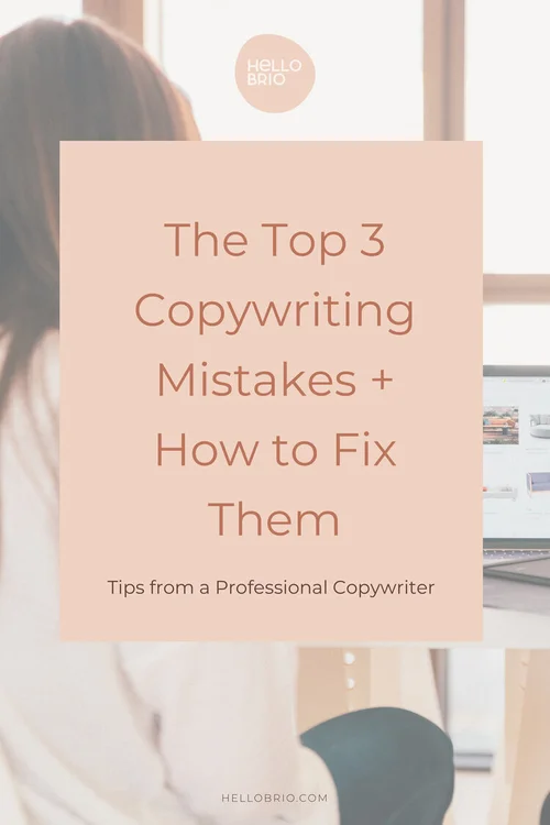 3 Most Common Copywriting Mistakes and How to Fix Them — Hello Brio