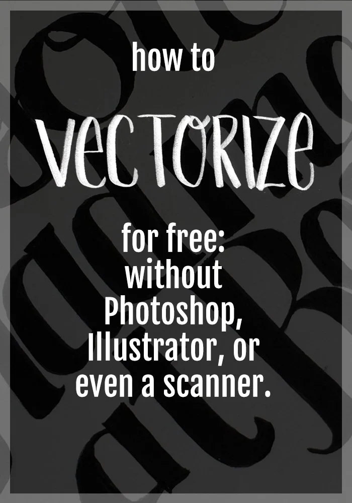 How to vectorize hand lettering without Photoshop, Illustrator, or a ...