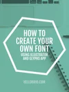 The ultimate guide to create your own hand drawn font — Hello Brio