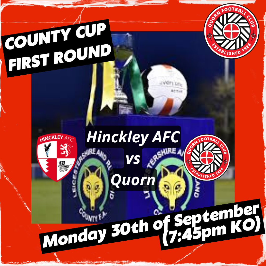 COUNTY CUP: Quorn Drawn Away to Hinckley AFC — Quorn Football Club