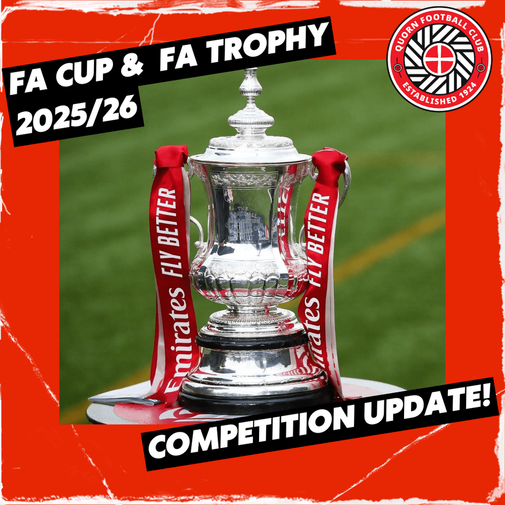 FA COMPETITIONS: Update on FA Cup & FA Trophy — Quorn Football Club