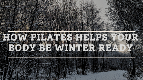 How Pilates Helps Your Body be Winter Ready — Pause & Breathe
