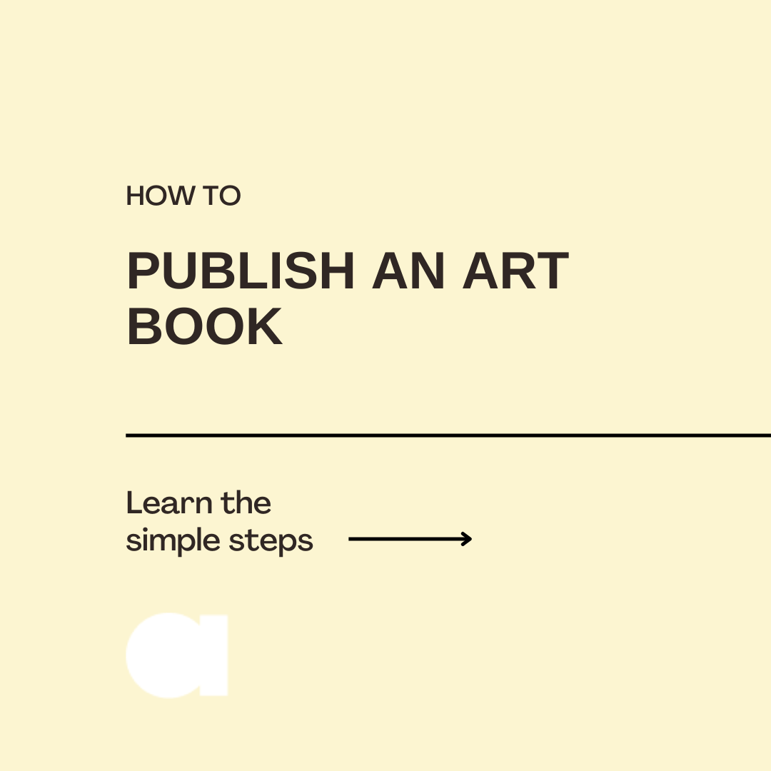 Learn How to Publish an Art Book in 2025 | ArtConnect Magazine