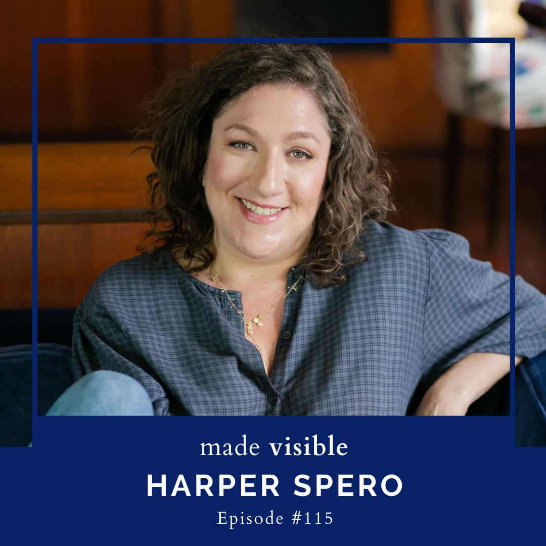 Episode #115: Harper Spero — Made Visible Stories