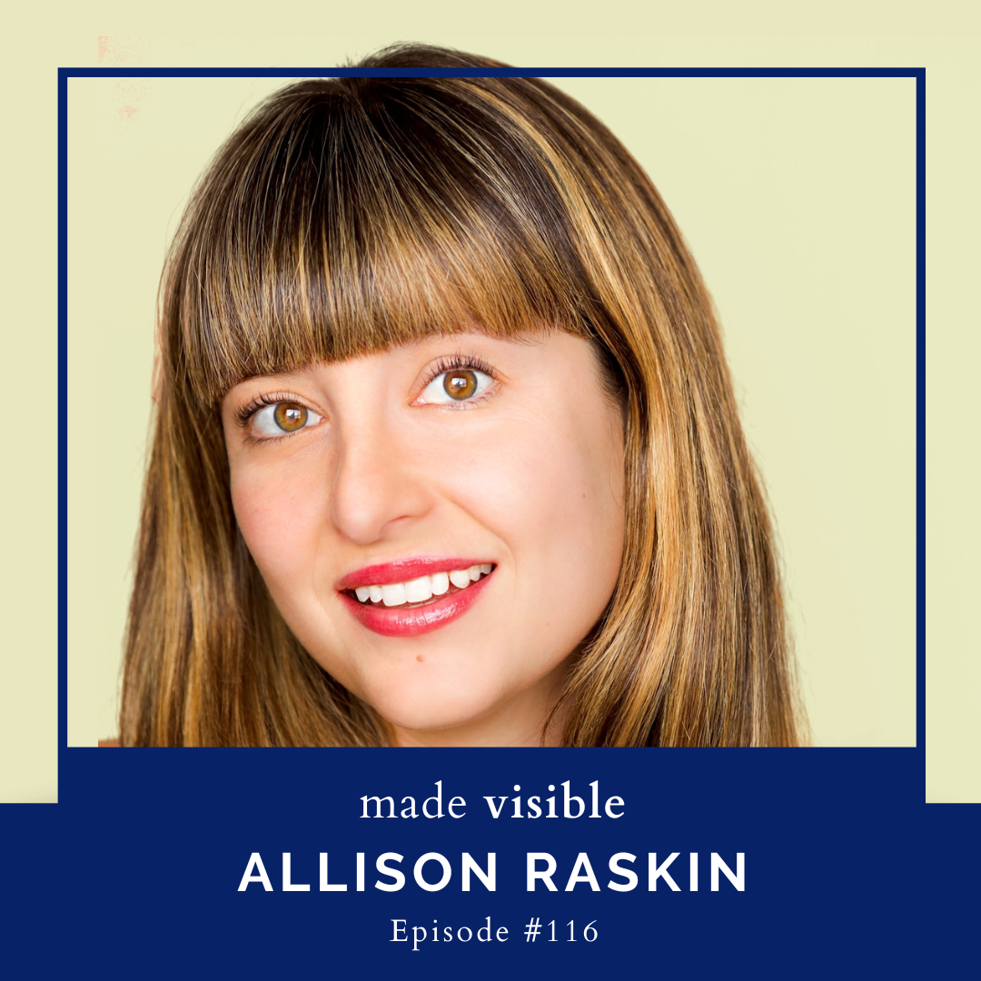 Episode #116: Allison Raskin — Made Visible Stories