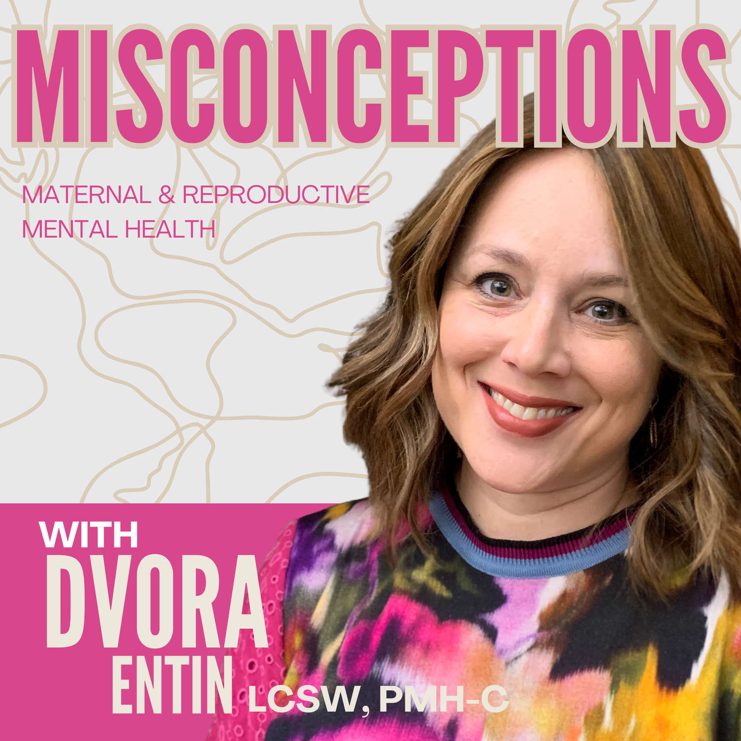 Misconceptions Podcast — Dvora Entin LCSW, PMH-C & Associates