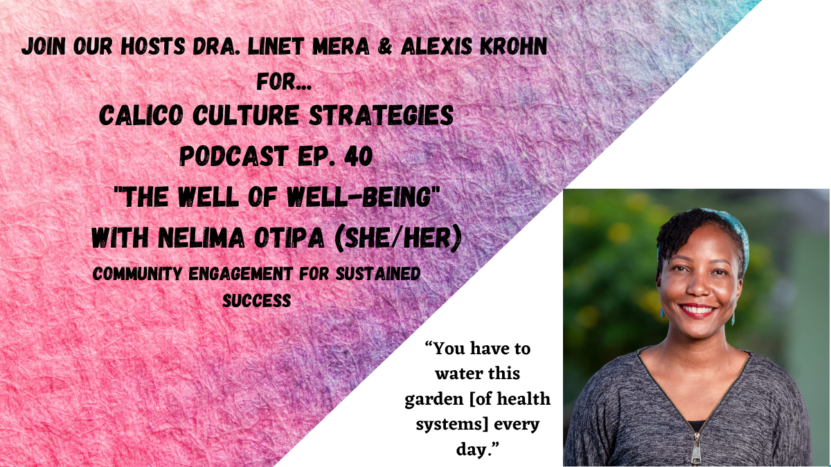 Episode 40 - Nelima Otipa - "The Well of Well-Being" — Calico Culture ...