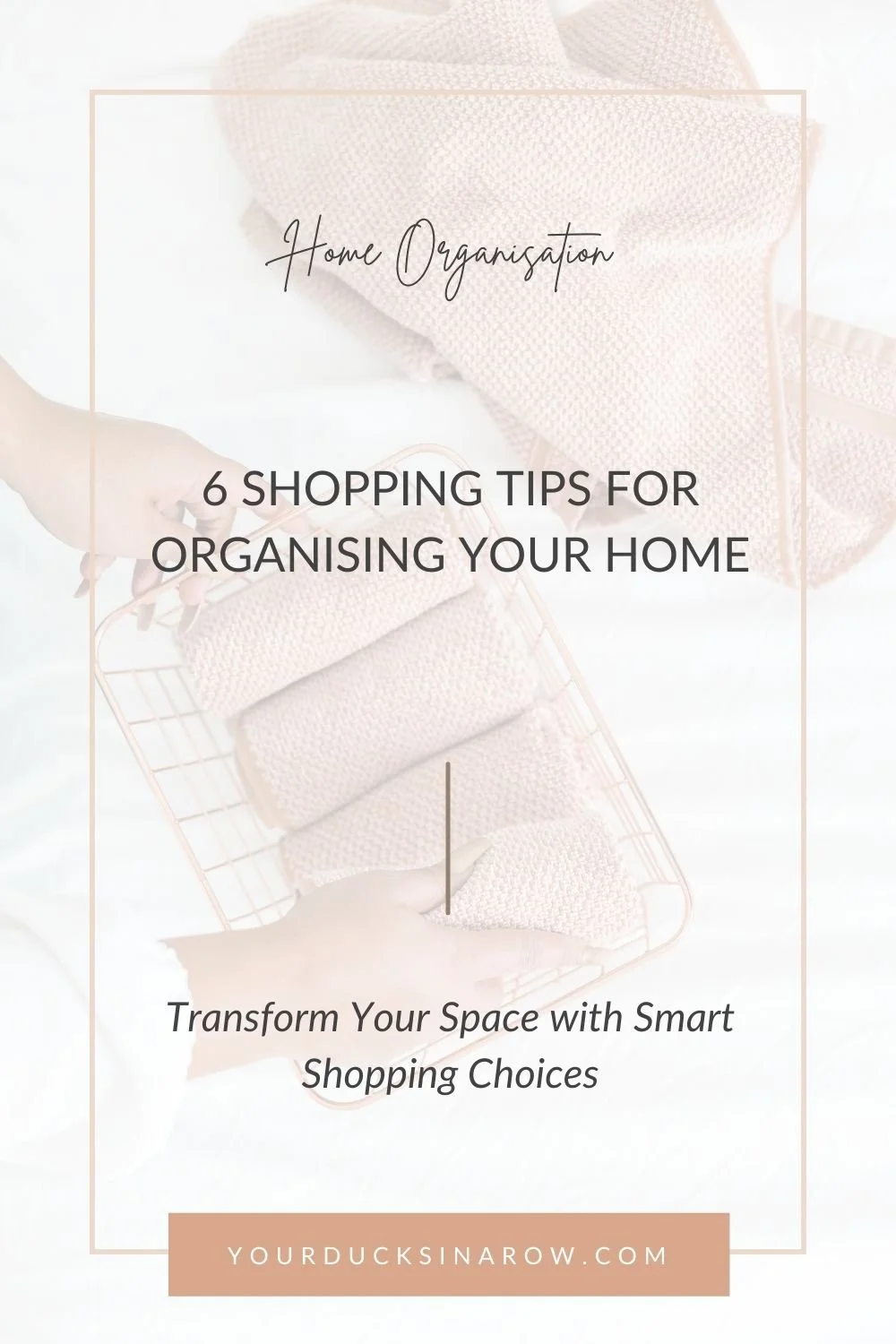 6 Shopping Tips for Organising Your Home