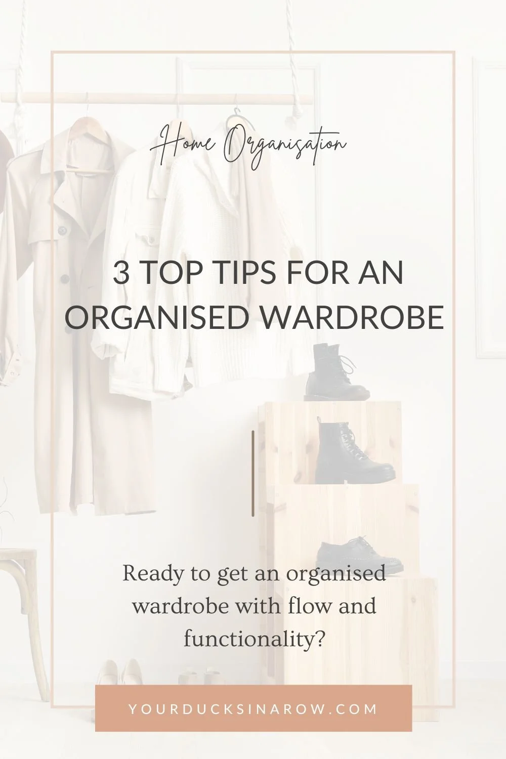 3 Top Tips for an Organised Wardrobe — ducks in a row | Melbourne Home ...