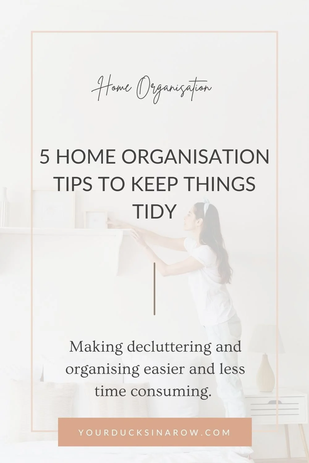 5 Home Organisation Tips to Keep Things Tidy