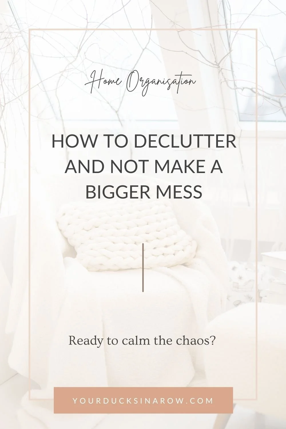 How to Declutter and Not Make a Bigger Mess — ducks in a row ...
