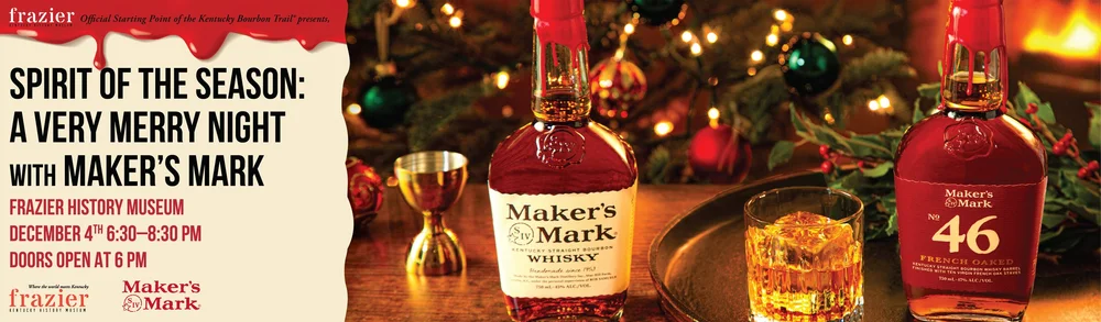 Spirit of the Season: A Very Merry Night with Maker's Mark | Frazier ...