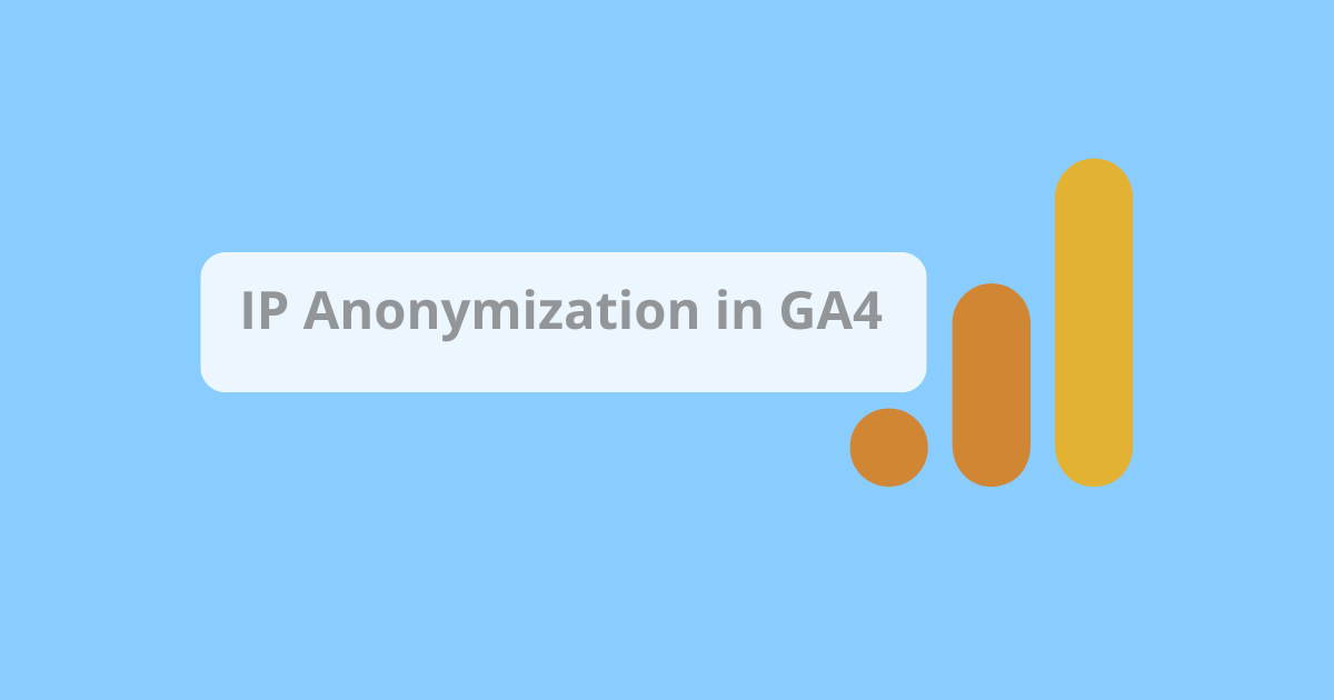 IP Anonymization in GA4: No Longer Necessary in 2025 | GA4 & Tag Manager Solutions — Google ...