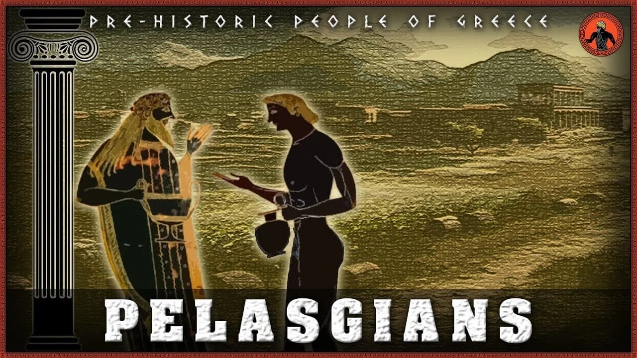 Who Were The Pelasgians? (Pre-Historic People of Greece)