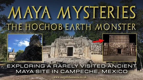 Maya Mysteries | The Hochob Earth Monster | Ancient Mexico Exploration