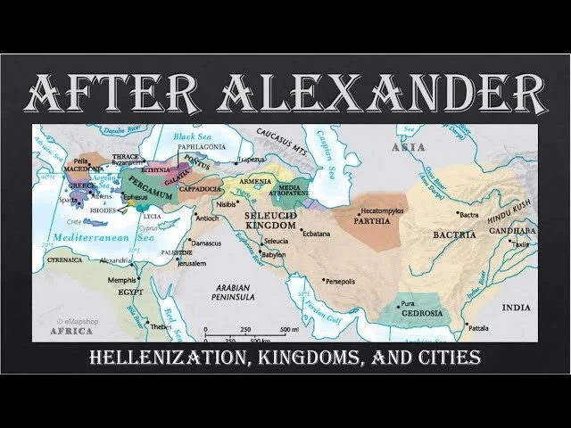 The Legacy of Alexander: The Hellenistic Kingdoms
