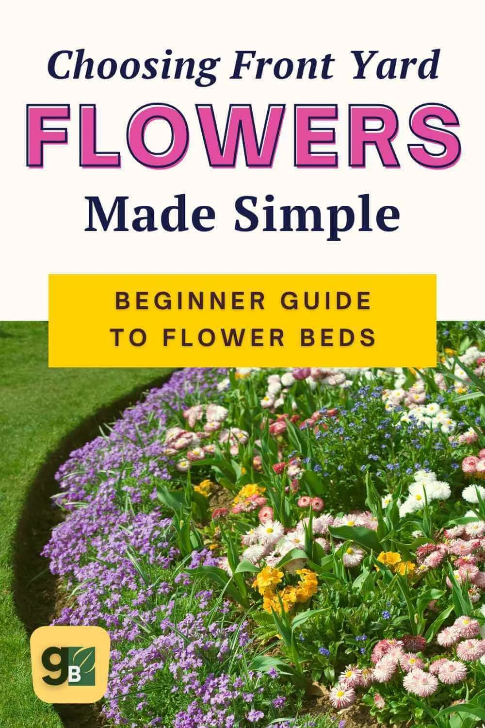 A Beginner's Guide to Choosing the Perfect Flowers for Your Front Yard