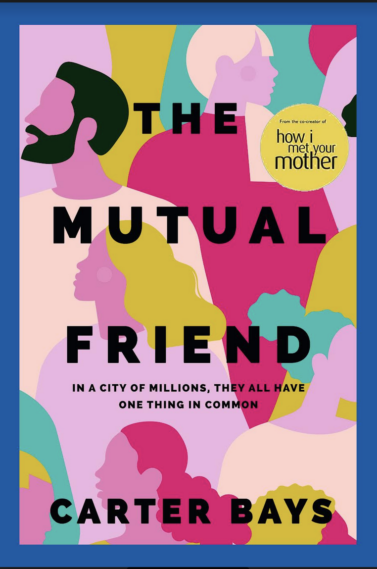 THE MUTUAL FRIEND — CARTER BAYS