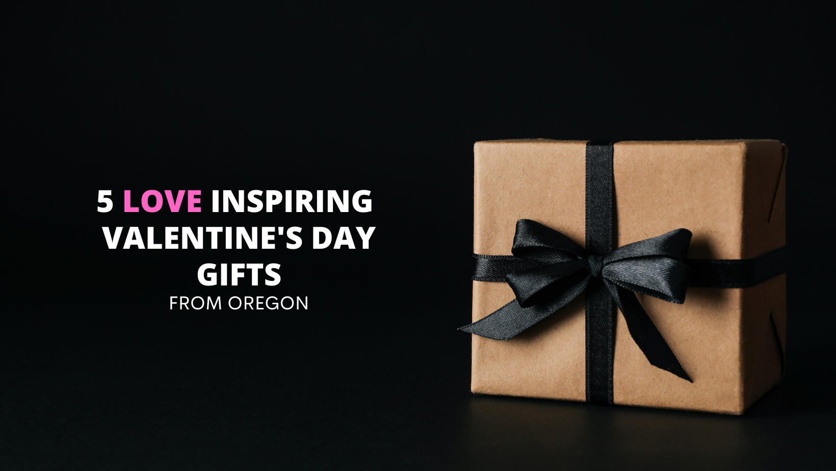 Valentine's Gifts from Oregon — Oregonic Roads