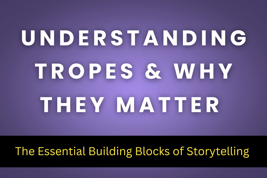 Understanding Tropes & Why They Are Important: The Essential Building ...