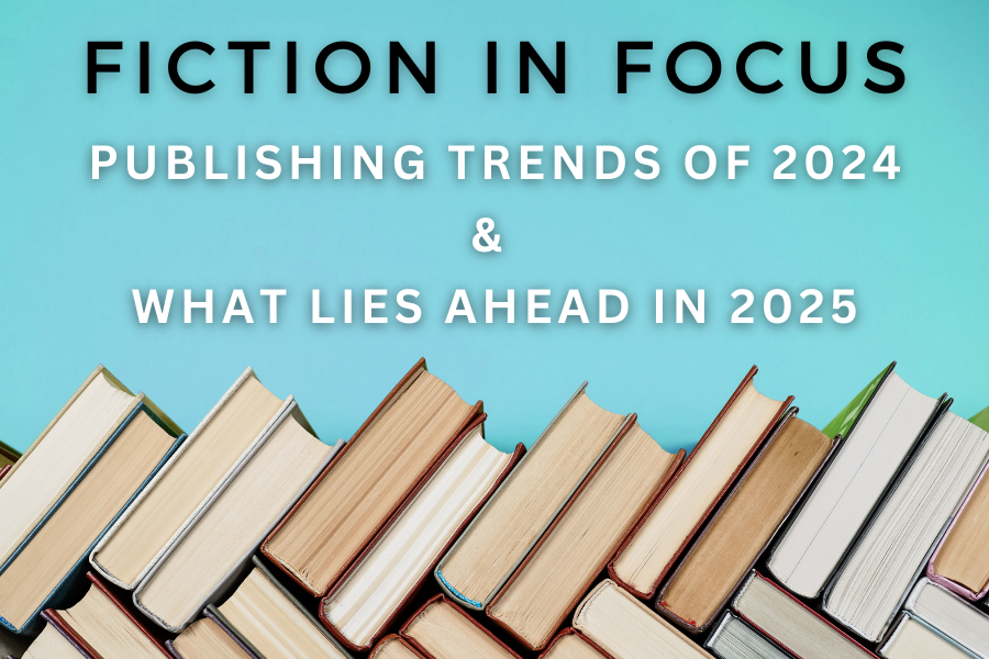 Fiction in Focus: Publishing Trends of 2024 and What Lies Ahead in 2025 ...