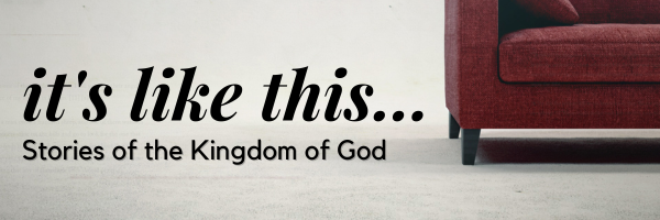 It’s Like This: Stories of the Kingdom of God — Fellowship Memphis