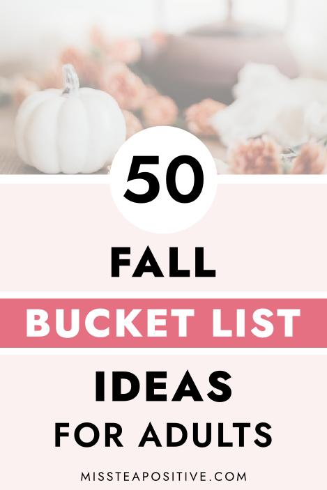 50 Fall Bucket List Ideas for Adults: Fun & Festive — Miss Tea Positive