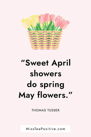 29 Best April Quotes To Inspire Joy and Excitement — Miss Tea Positive
