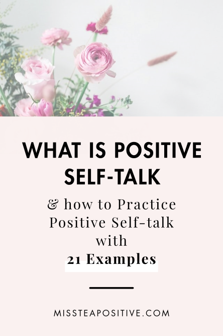21 Examples of Positive Self Talk: How to Practice Positive Self Talk ...