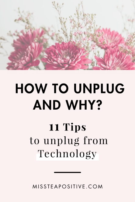 How to Unplug from Technology and Why it is Necessary — Miss Tea Positive