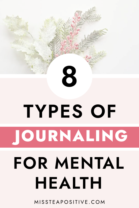 8 Different Types of Journaling for Mental Health — Miss Tea Positive