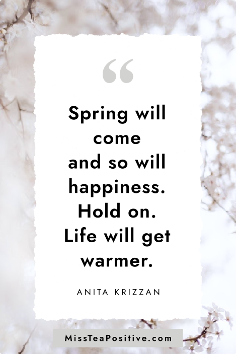 40+ Quotes About Spring and New Beginnings — Miss Tea Positive