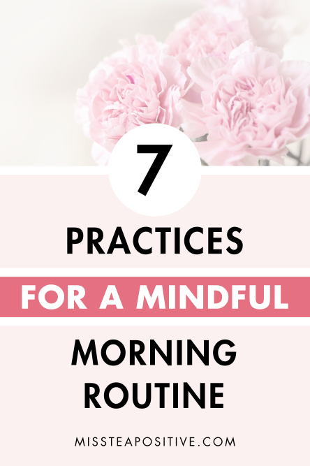 The Mindful Morning Routine To Support Your Mental Health — Miss Tea ...