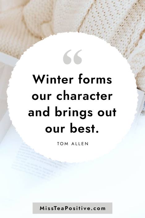30 Cozy Winter Quotes To Warm Your Heart — Miss Tea Positive