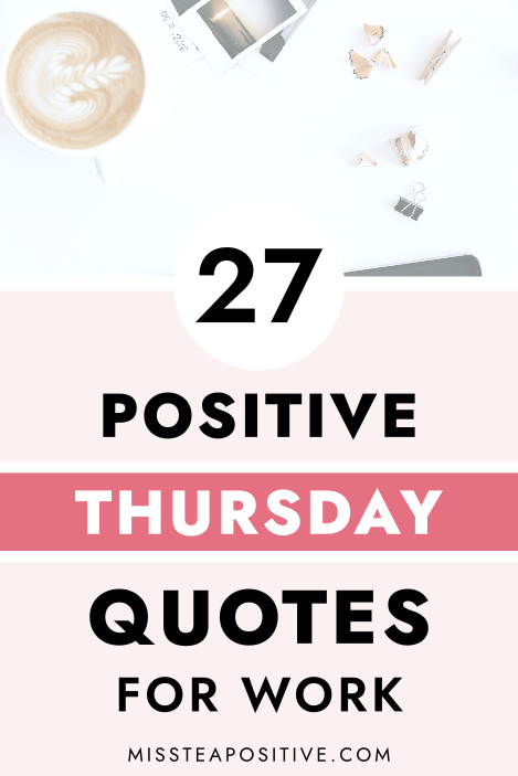 27 Thursday Motivational Quotes for Work — Miss Tea Positive
