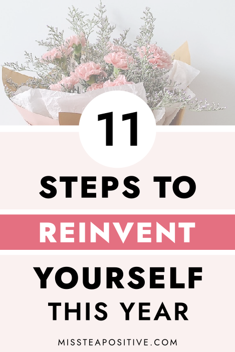 How To Reinvent Yourself: 11 Steps To Reinventing Yourself — Miss Tea Positive
