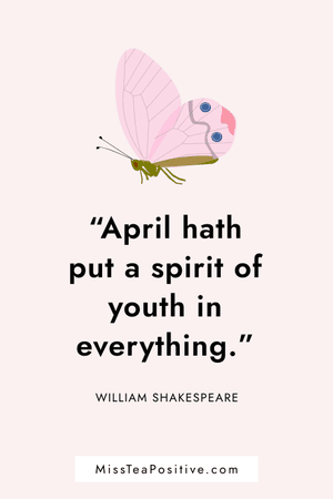 29 Best April Quotes To Inspire Joy and Excitement — Miss Tea Positive