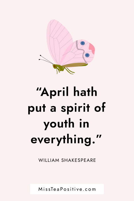 29 Best April Quotes To Inspire Joy and Excitement — Miss Tea Positive