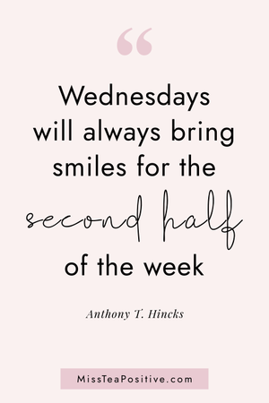 27 Wednesday Inspirational Quotes To Conquer The Midweek Slump — Miss ...