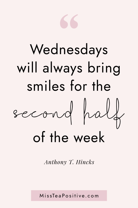 27 Wednesday Inspirational Quotes To Conquer The Midweek Slump — Miss ...