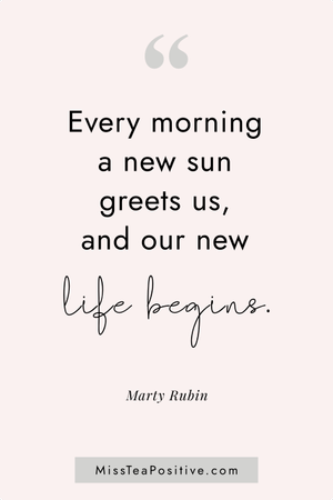53 Positive Good Morning Quotes and Images — Miss Tea Positive