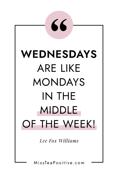 27 Wednesday Inspirational Quotes To Conquer The Midweek Slump — Miss ...
