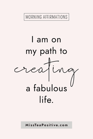 51 Powerful Morning Affirmations for Positive Thinking — Miss Tea Positive